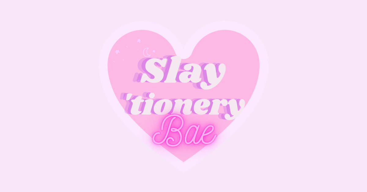 SLAY'tionery BAE